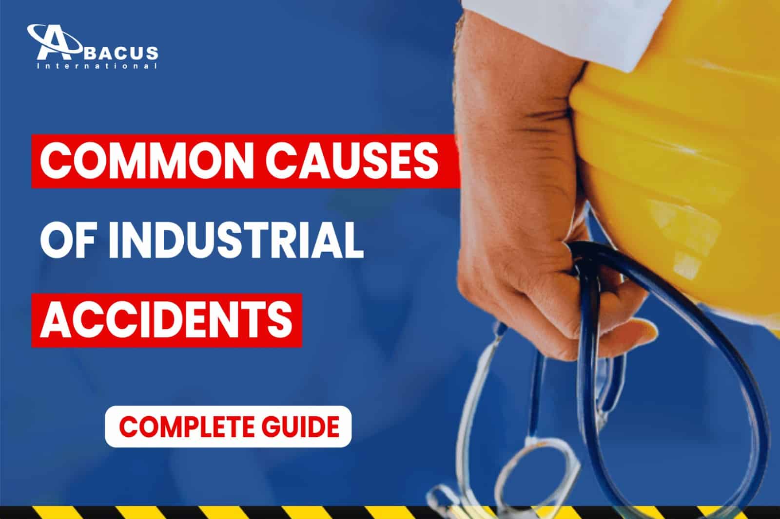 Common Causes of Industrial Accidents - Abacus International