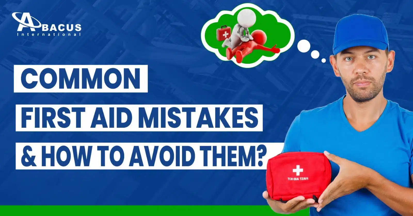 Common First Aid Mistakes & How to Avoid Them